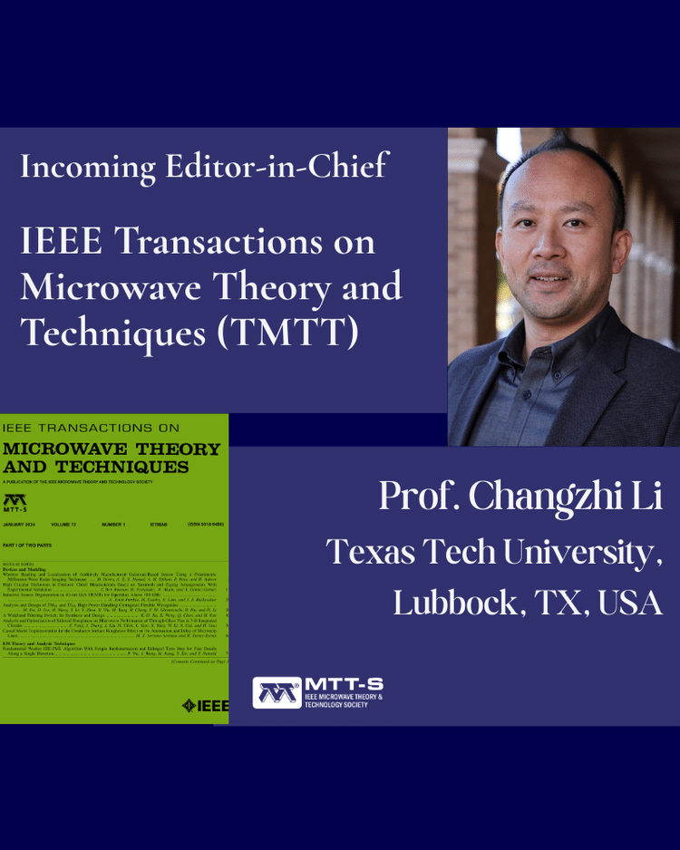 Prof. Changzhi Li as the incoming EiC of IEEE TMTT - MTT-S
